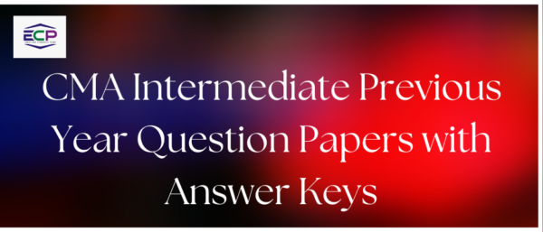 CMA Intermediate Previous Year Question Papers - Excellent commerce point