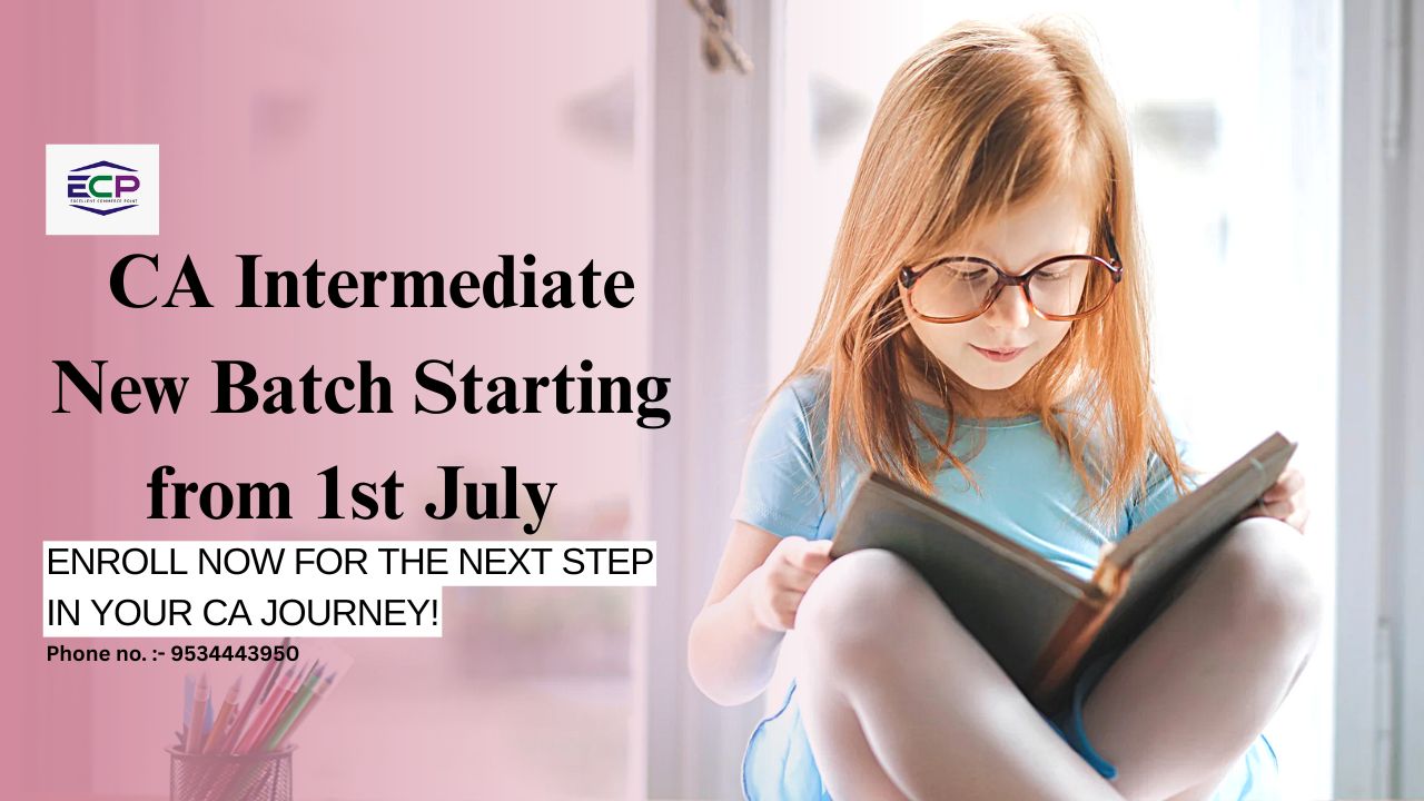 CA Intermediate New Batch Starting from 1st July - Excellent commerce point