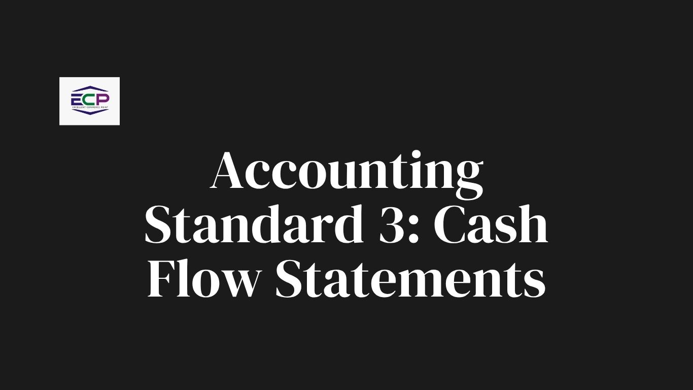 AS 3: Cash Flow Statements - Excellent commerce point