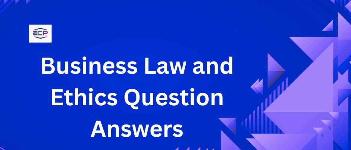 Business Law and Ethics Question Answers - Excellent commerce point