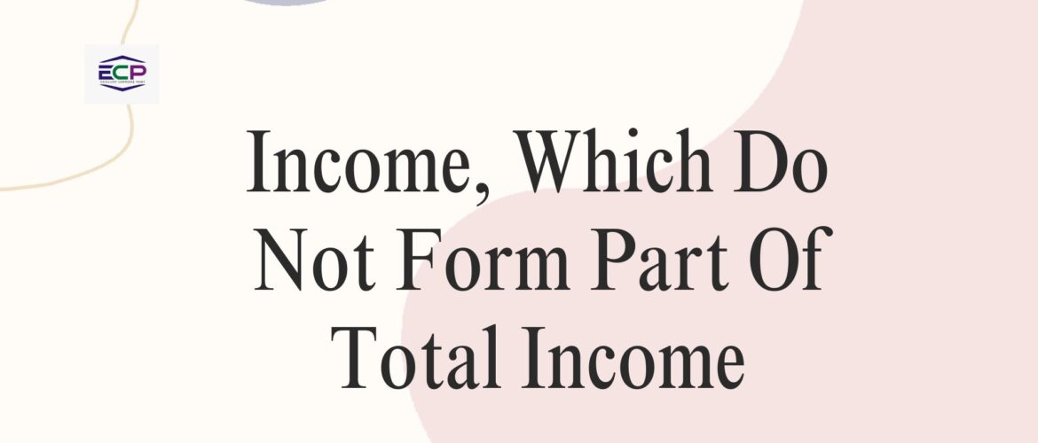 Income, Which Do Not Form Part Of Total Income - Excellent commerce point
